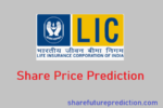 LIC Share Price Prediction 2023, 2024, 2025, 2026, 2030, 2040, 2050 - sharefutureprediction.com